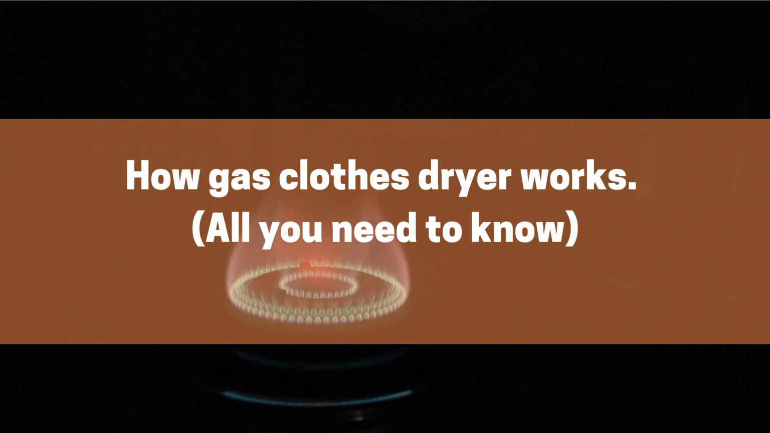 How gas clothes dryer works. (All you need to know) – Diary of Spaces