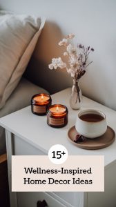 15+ Wellness-Inspired Home Decor Ideas for a Calm and Serene Space ...