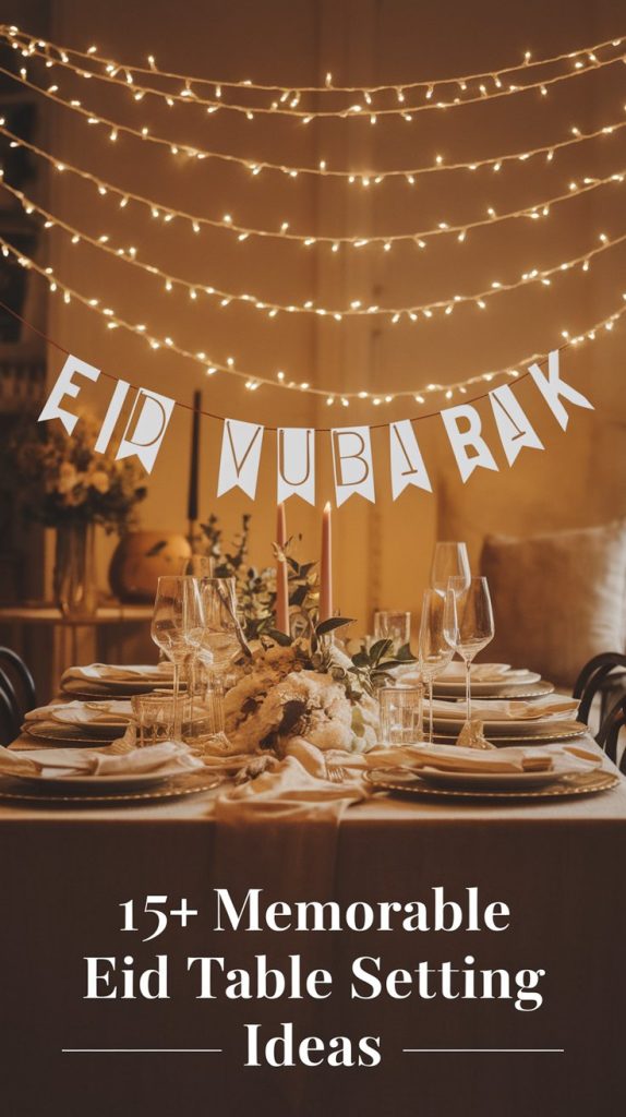 15+ Memorable Eid Table Setting Ideas for a Beautiful Celebration ...