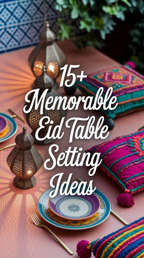 15+ Memorable Eid Table Setting Ideas for a Beautiful Celebration ...